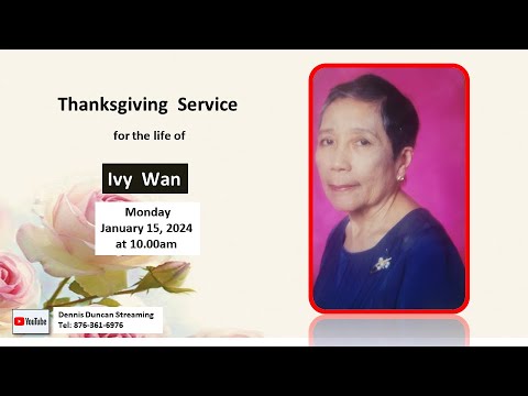 Thanksgiving Service for the life of Ivy Wan - YouTube