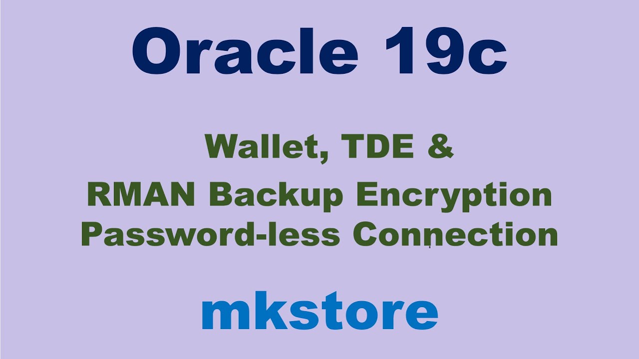 Oracle 19c TDE & Wallet using mkstore - YouTube