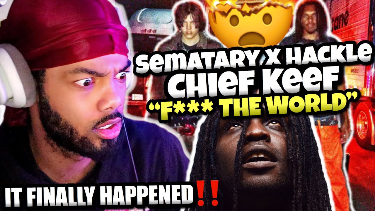 IT FINALLY HAPPENED‼️ | Sematary x Hackle x Chief Keef - F*** The World ...