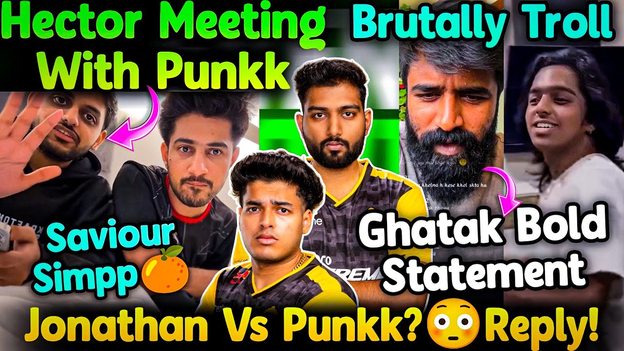 Hector Meeting With Punkk😳 Jonathan Vs Punkk?😲Reply!🚨Godlike Brutally ...