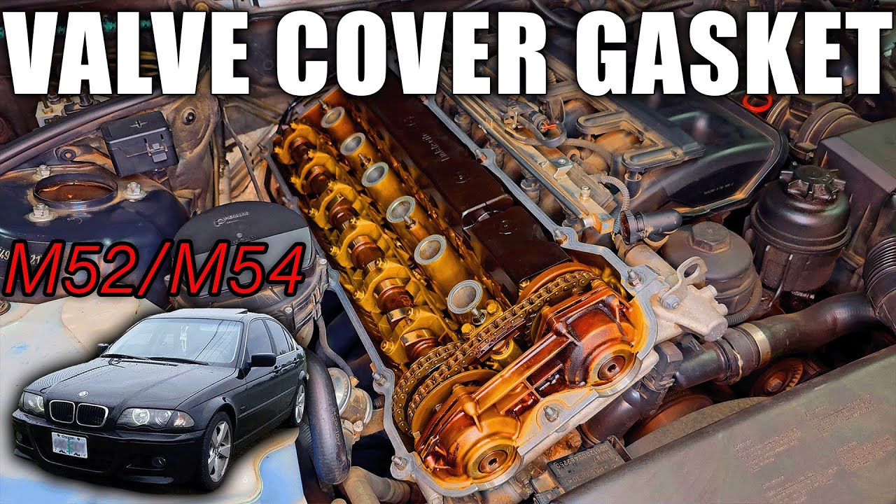 BMW Valve Cover Gasket Replacement – M52 / M54 Engines (E46 E36 E37 E38 and E39) - YouTube