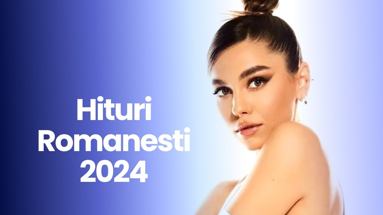 Top Hituri Romanesti 2024 🔥 - YouTube