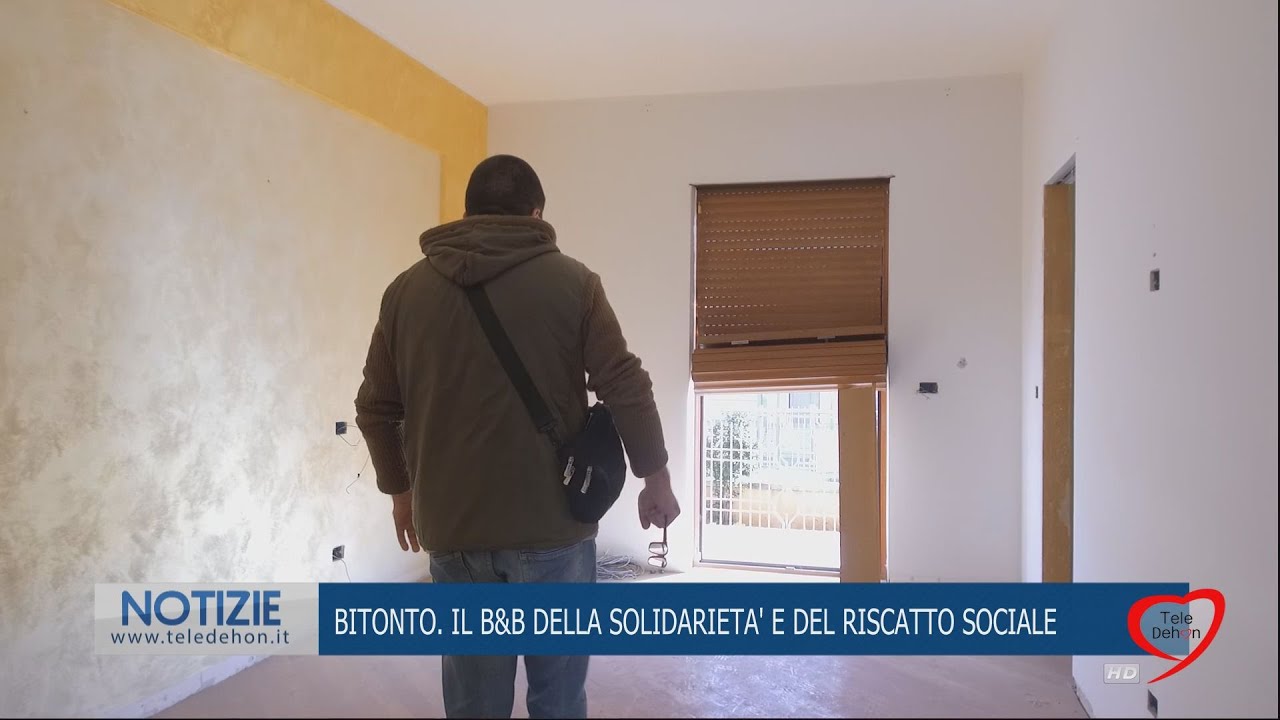 BITONTO. IL B&B DELLA SOLIDARIETA' E DEL RISCATTO SOCIALE - YouTube
