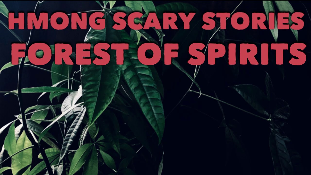 HMONG SCARY STORIES FOREST OF SPIRITS - YouTube