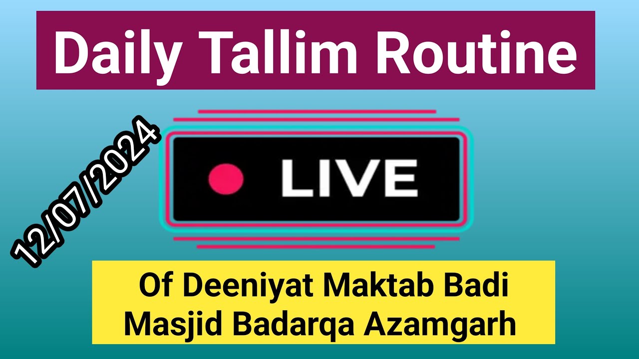 Daily Tallim Routine Deeniyat Maktab Badi Masjid Badarqa Azamgarh live ...