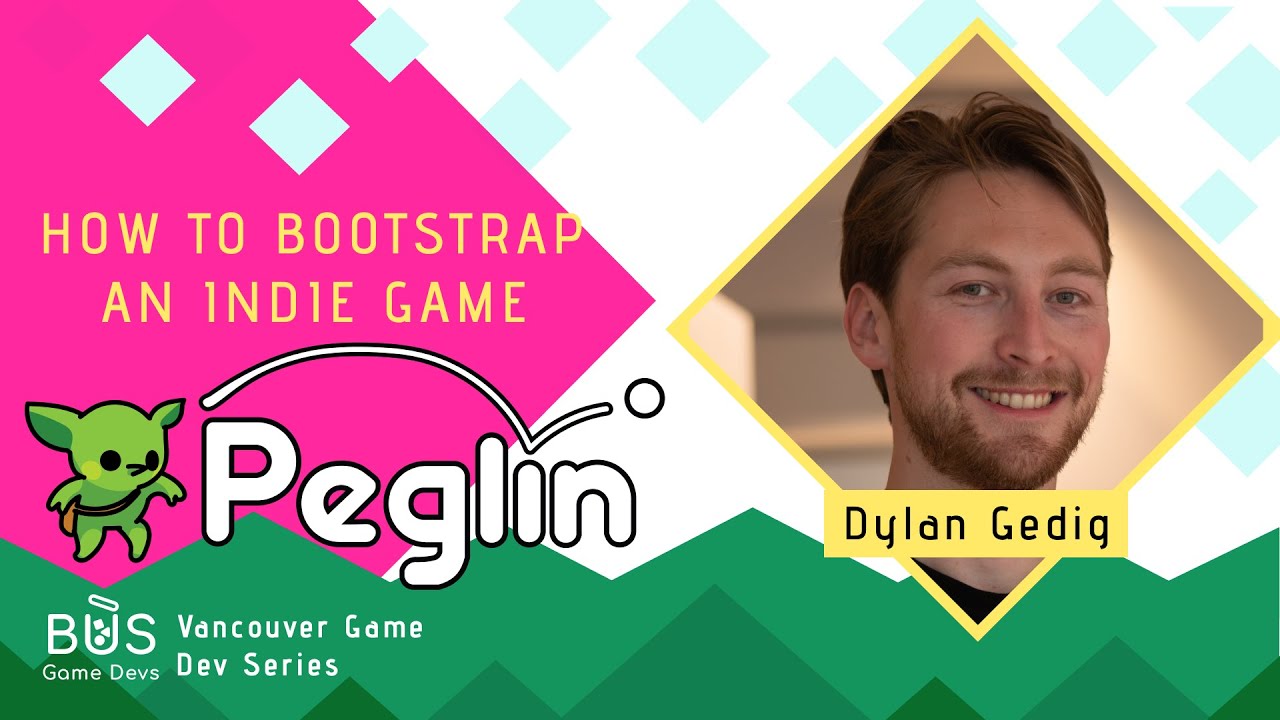 Peglin: How to Bootstrap an Indie Game - Dylan Gedig | Vancouver Game Dev Series - YouTube
