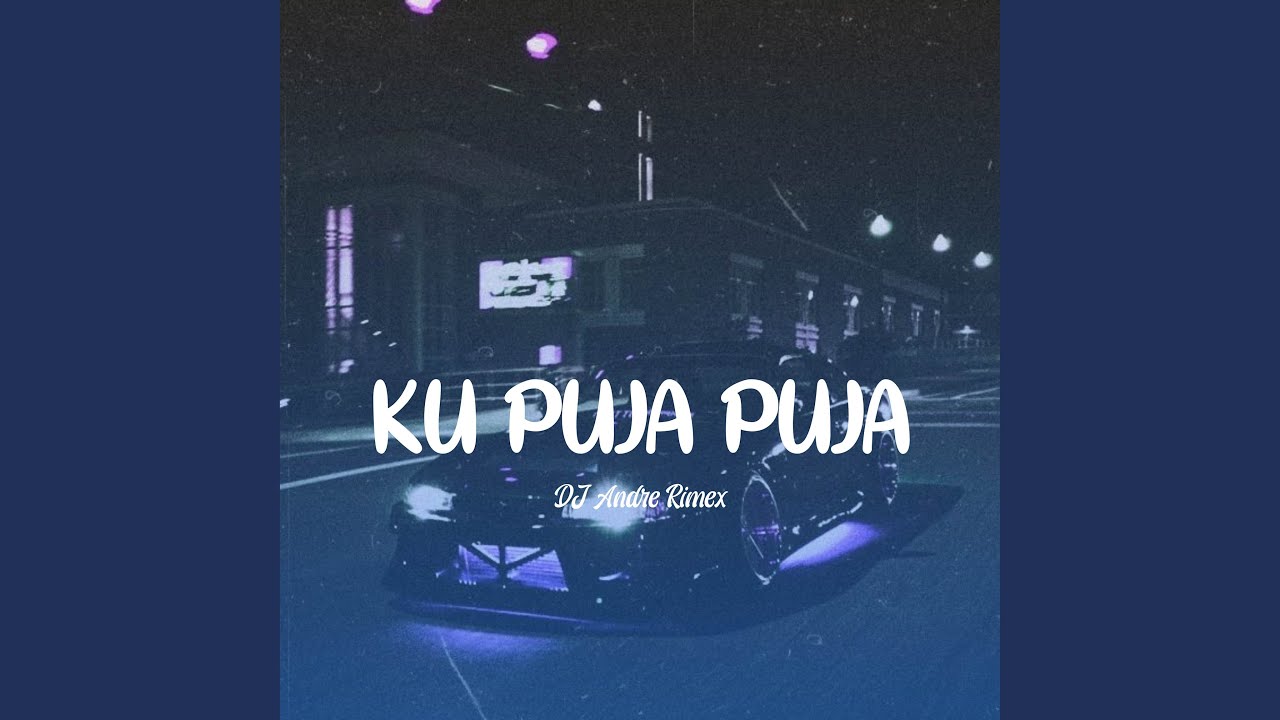 KU PUJA PUJA - YouTube