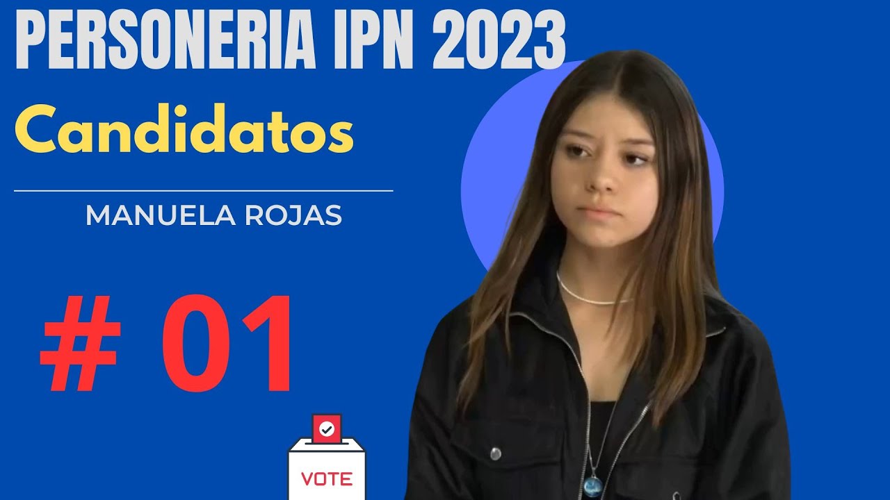 01 CANDIDATOS PERSONERIA IPN 2023 Manuela Rojas #1 - YouTube