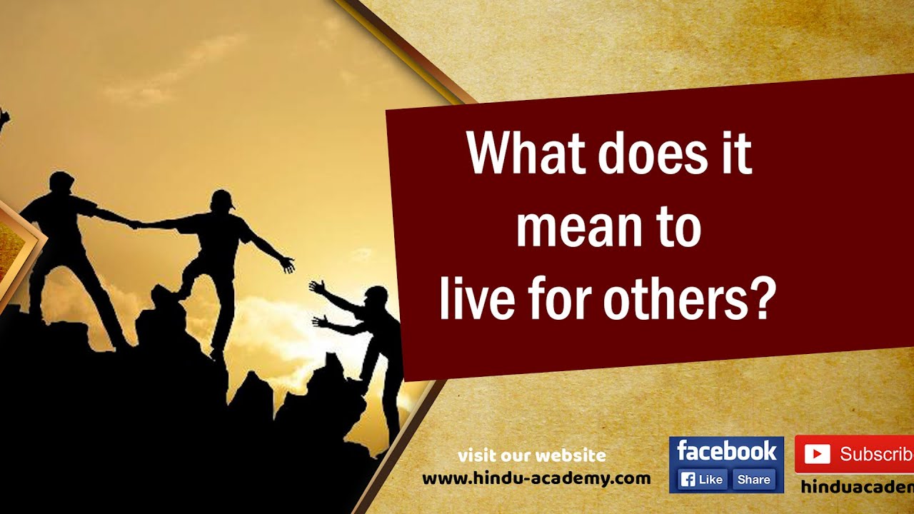What does it mean to live for others ? - YouTube