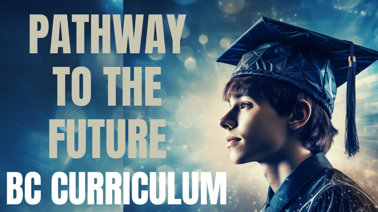 BC Curriculum Your Child's Pathway to Future Success - YouTube