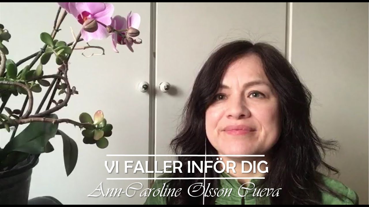 Ann-Caroline Olsson - VI FALLER INFÖR DIG - Humillados Ante Ti - Canto ...