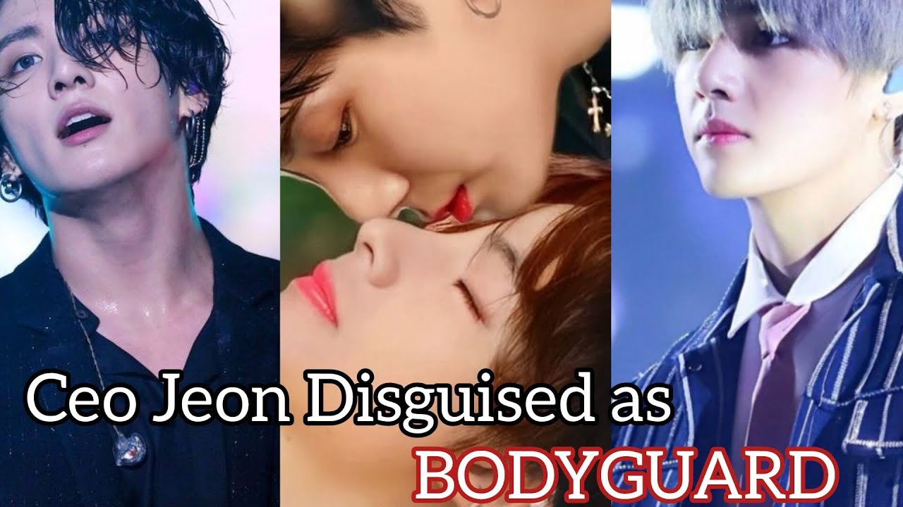 Ceo Jeon Disguised as BODYGUARD || Taekook Oneshot || Part-1/? - YouTube