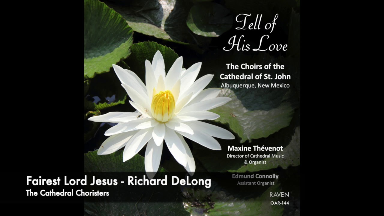 Fairest Lord Jesus - Richard DeLong - YouTube