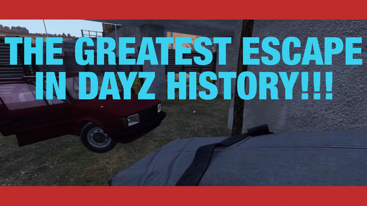 THE GREATEST ESCAPE IN DAYZ HISTORY!!! (DayZ Movie) - YouTube