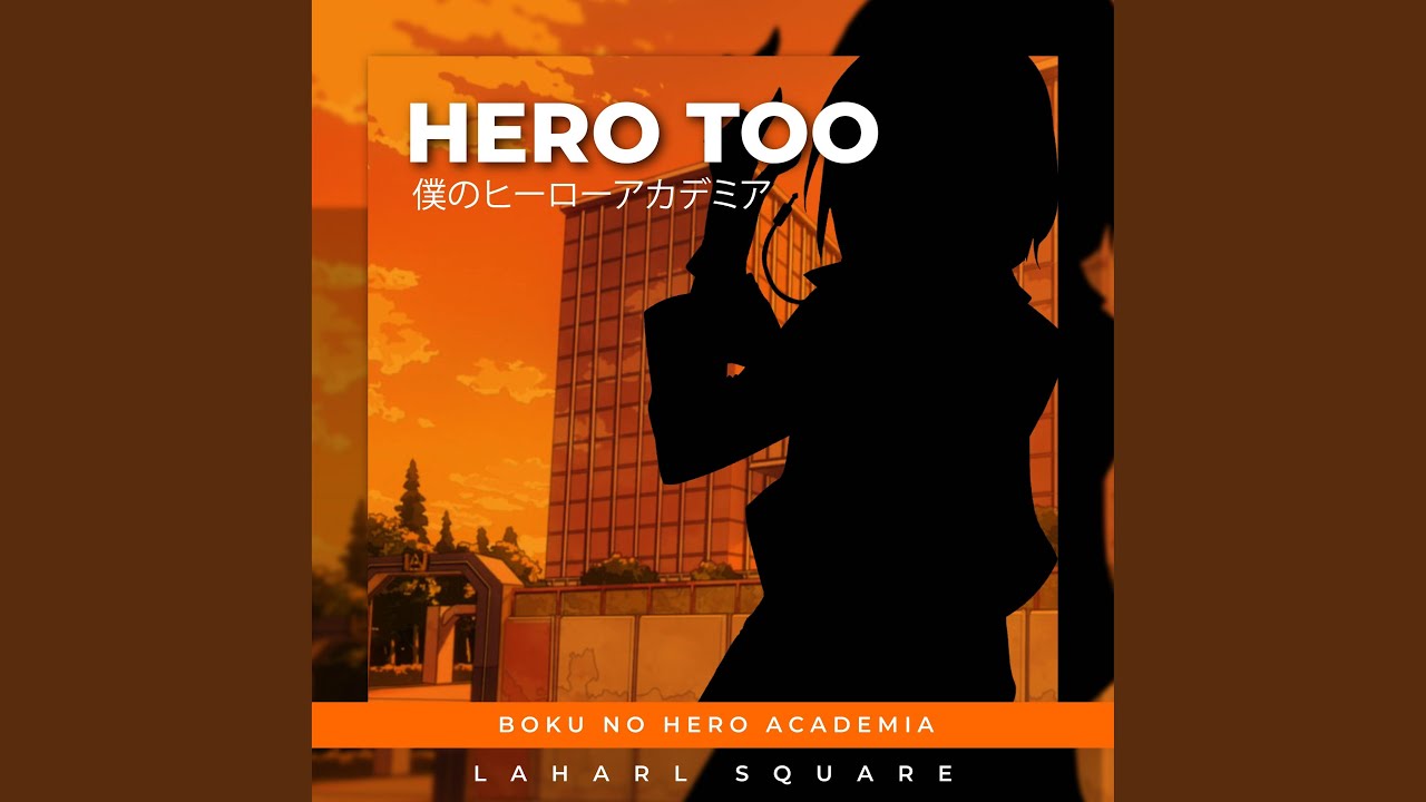 Hero Too (From "Boku no Hero Academia") - Laharl Square Feat. omar1up ...