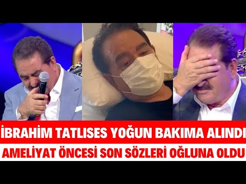 İBRAHİM TATLISES'DEN ACI HABER YOĞUN BAKIMDA SON SÖZLERİ OĞLUNA OLDU ESKİSİ GİBİ OLMAZ SİBELCAN SEDA