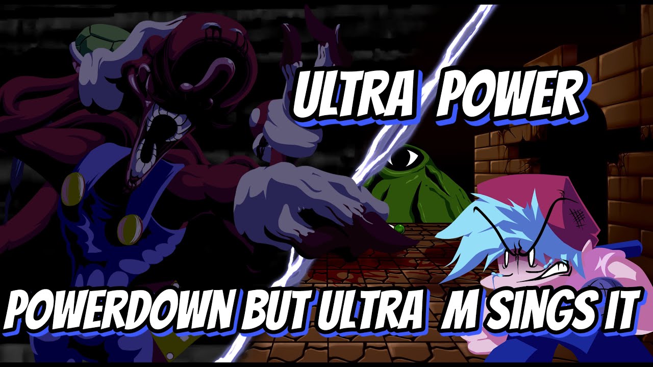 Powerdown But Ultra M Sings It - Mario Madness V2 - Ultrapower - YouTube