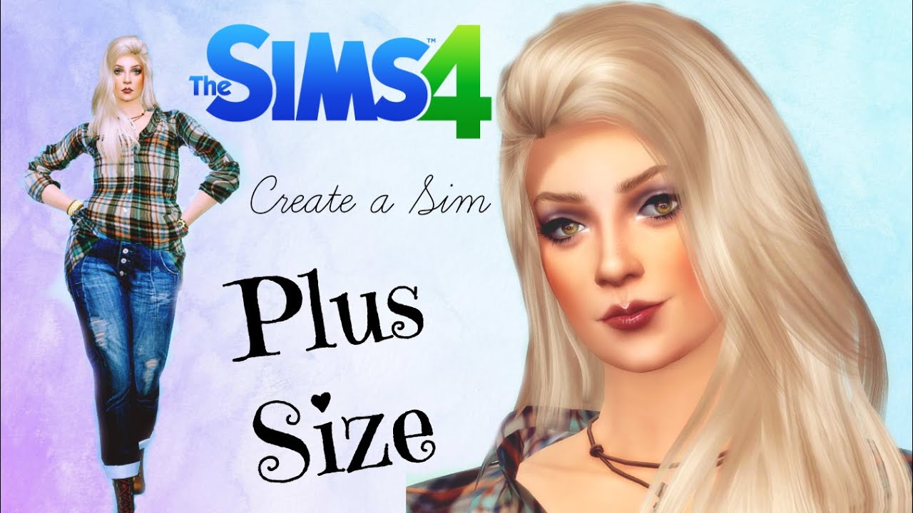 Create a Sim - PLUS SIZE | The Sims 4 - YouTube