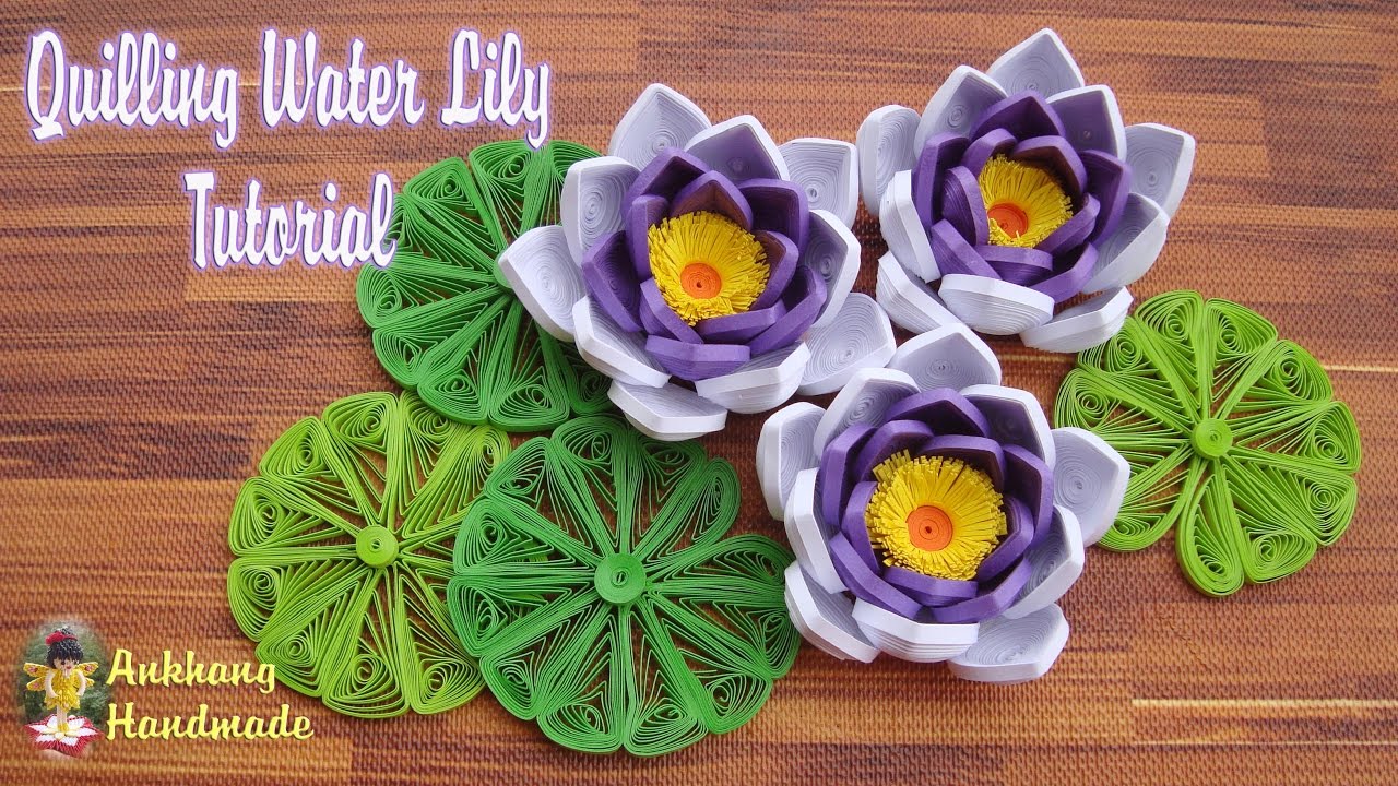 QUILLING WATER LILY FLOWER TUTORIAL | DIY PAPER WATER LILY FLOWER ...