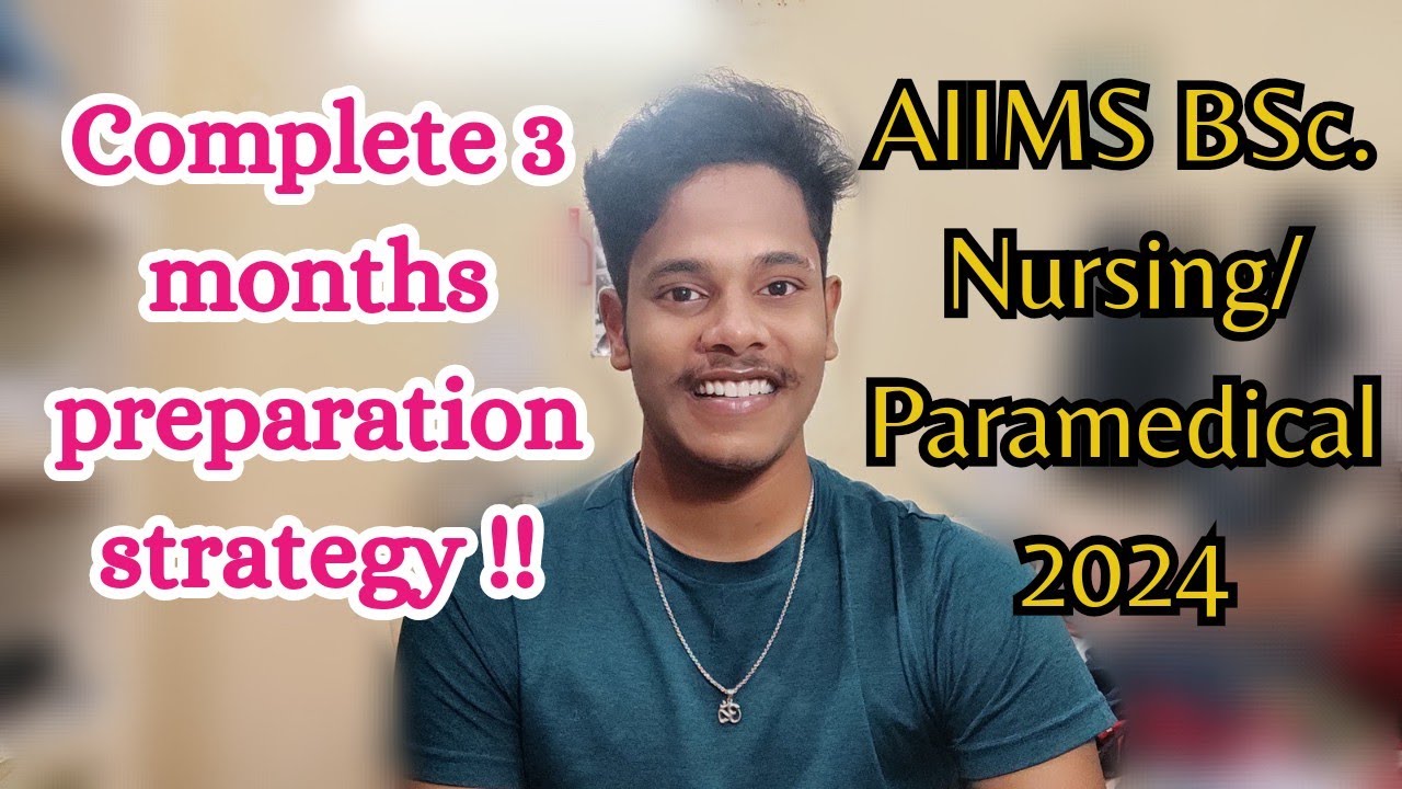 AIIMS BSc. Nursing/Paramedical 2024 Complete 3 months Strategy - YouTube