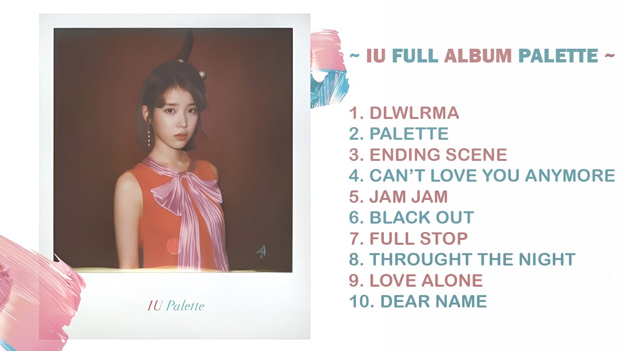[IU FULL ALBUM] 아이유 - 팔레트 - ALBUM "PALETTE" | PLAYLIST - YouTube