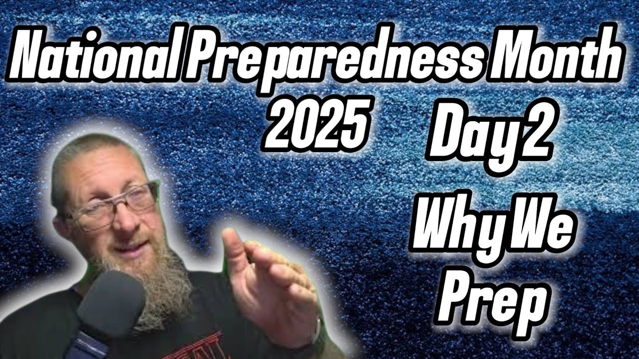 National Preparedness Month 2025 - Day 2: Why We Prep - YouTube