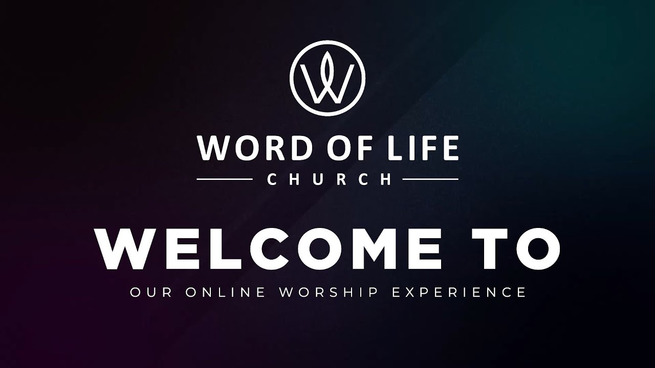 Word of Life Church Online Worship Experience - YouTube