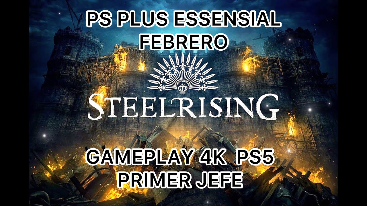 STEELRISING Gameplay 4K ps PS PLUS febrero - YouTube