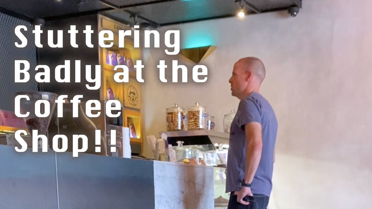 Stuttering badly at the coffee shop!!! - YouTube