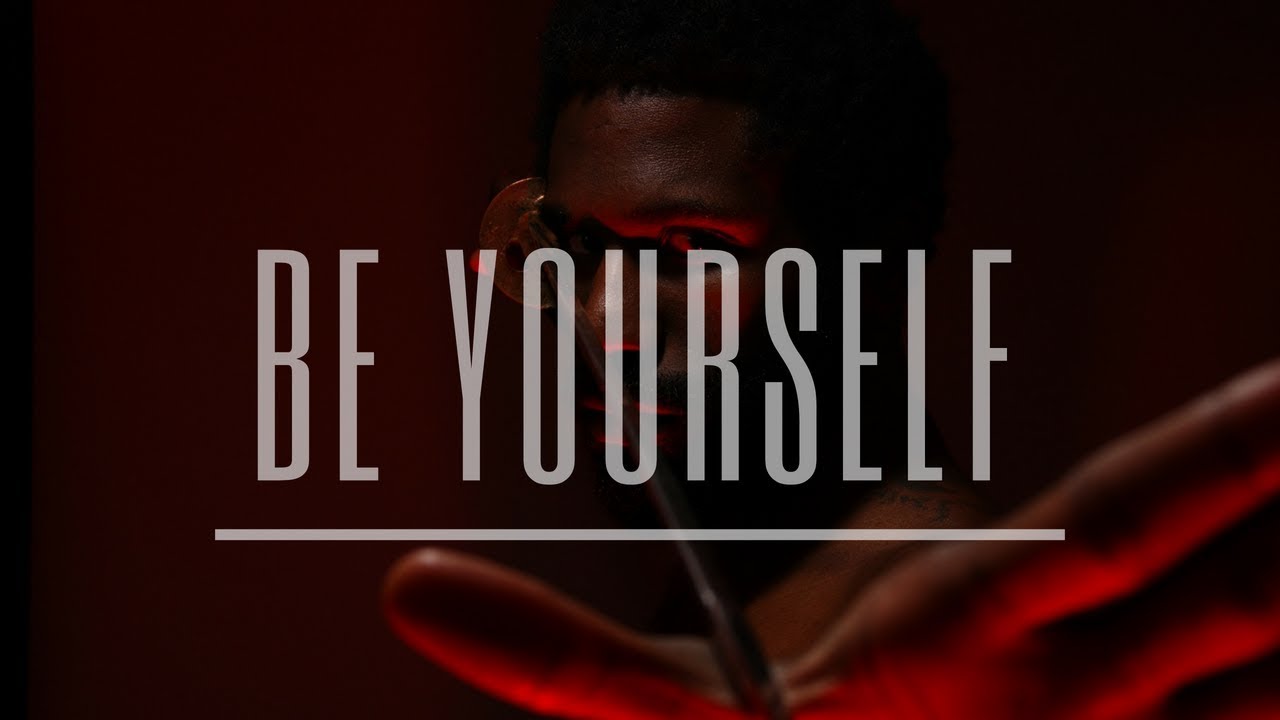 Be yourself more and more. - YouTube