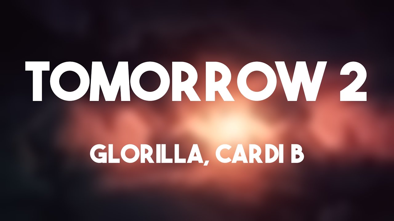 Tomorrow 2 - Glorilla, Cardi B /Lyric Music/ 🎸 - YouTube