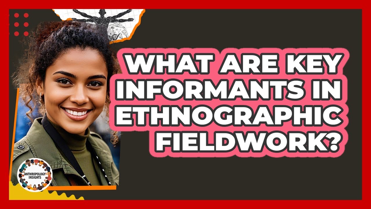 What Are Key Informants In Ethnographic Fieldwork? - Anthropology ...