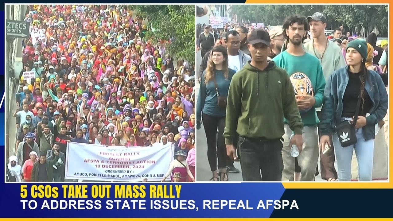 5 CSOs TAKE OUT MASS RALLY TO ADDRESS STATE ISSUES, REPEAL AFSPA | 10 ...