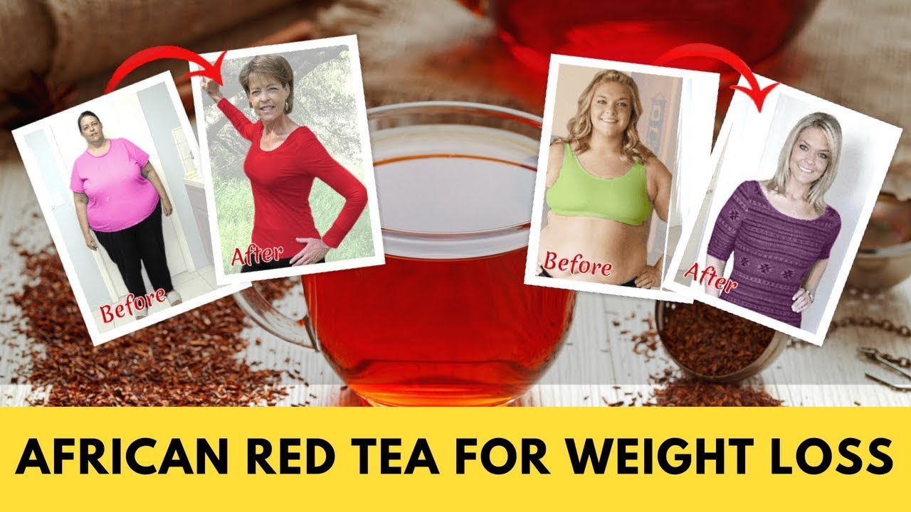 African Red Tea for Weight Loss | Shed One Pound of FAT every 72 hours ...