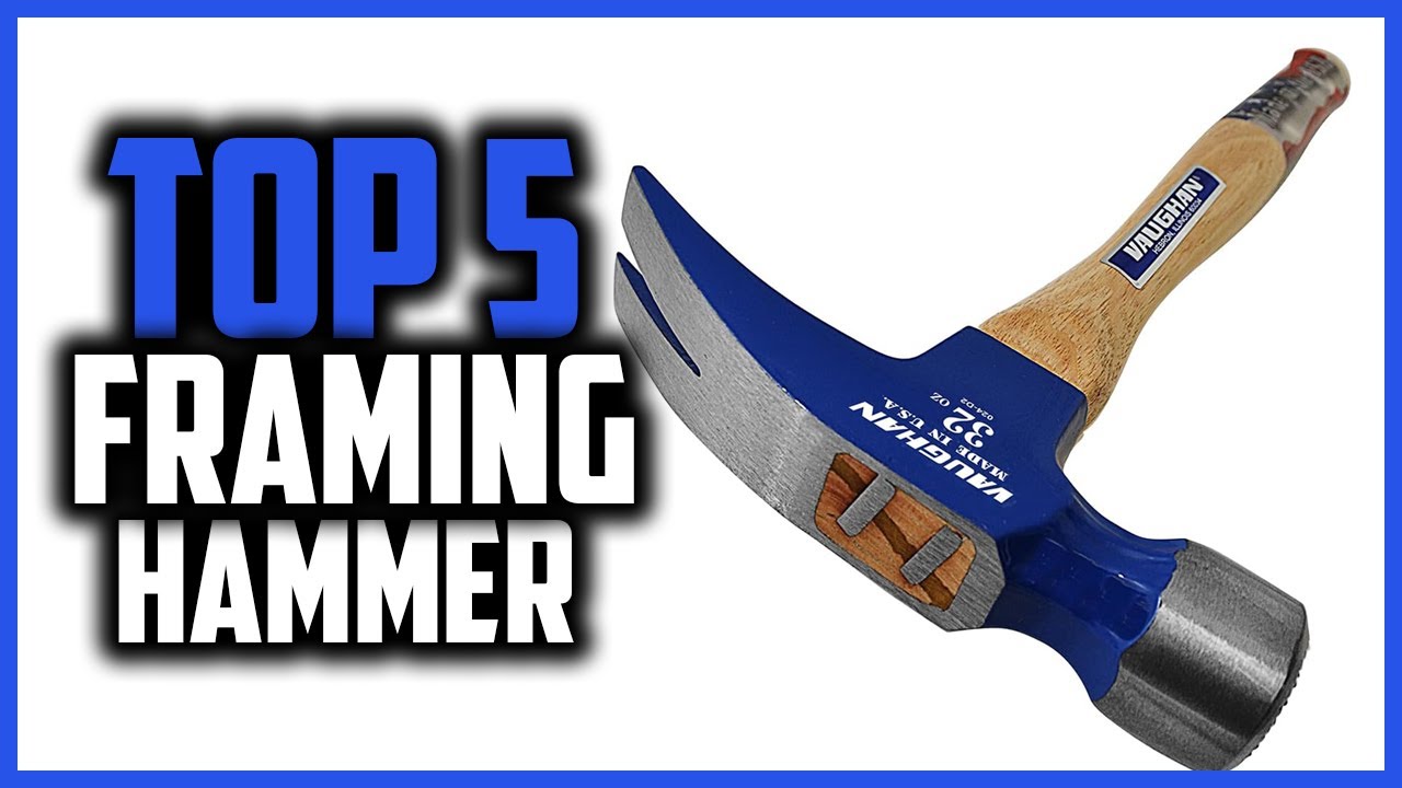 Top 5 Best Framing Hammer in 2025 - YouTube
