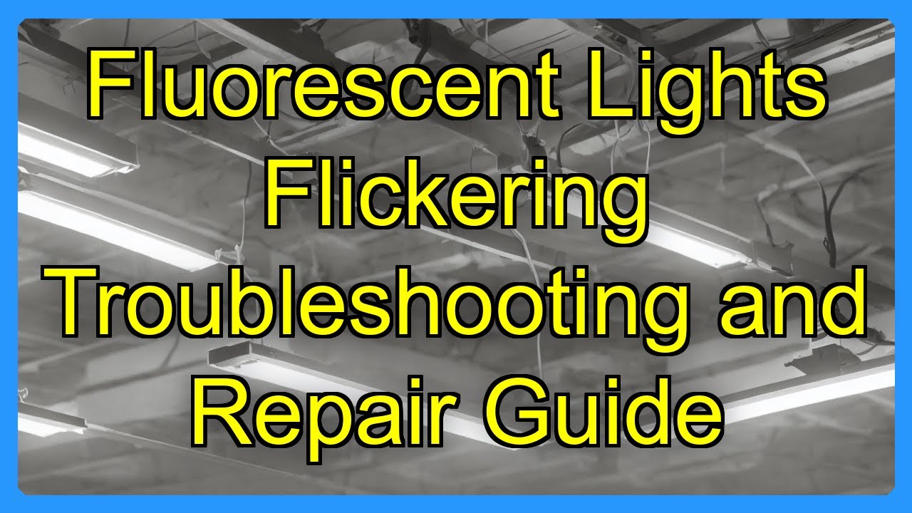 Fluorescent Lights Flickering Troubleshooting and Repair Guide - YouTube