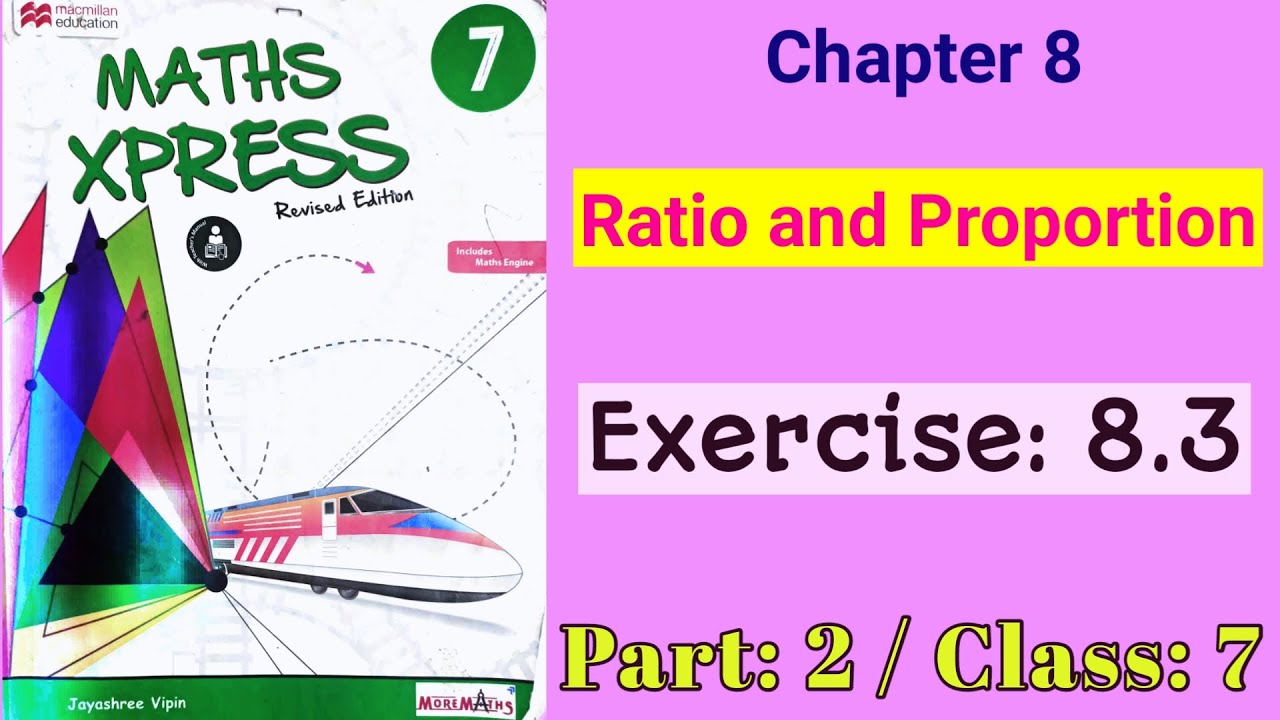 Exercise 8.3 | Part 2 | Ratio And Proportion | Class 7 | Maths Xpress ...