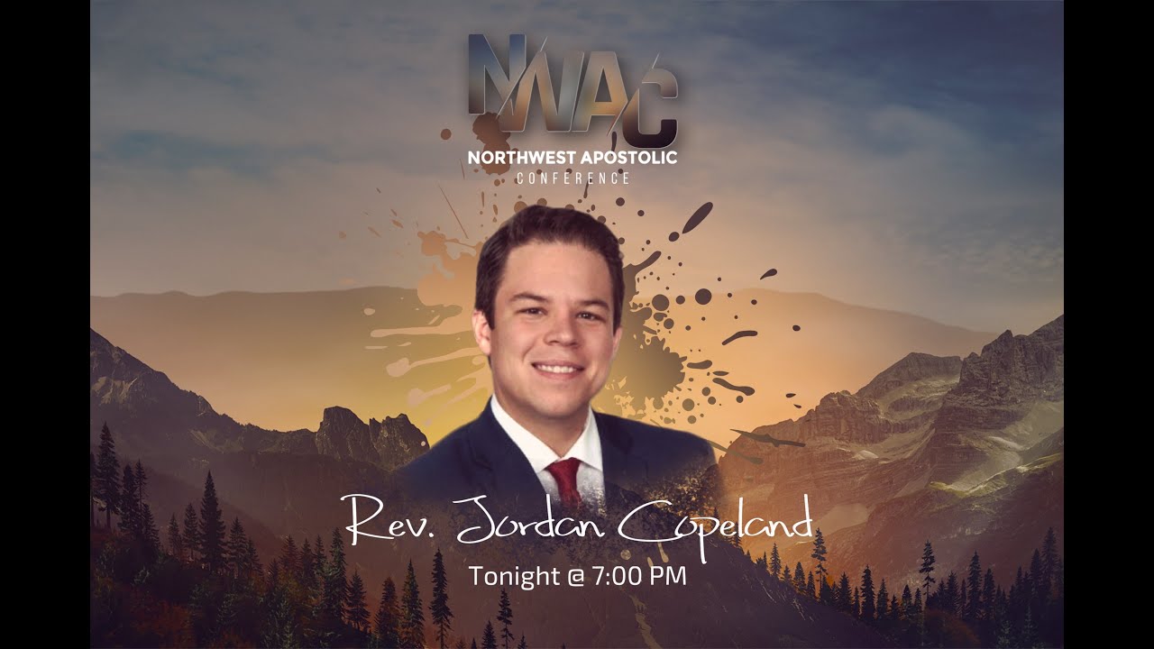 Northwest Apostolic Conference 2024 | Rev. Jordan Copeland - YouTube