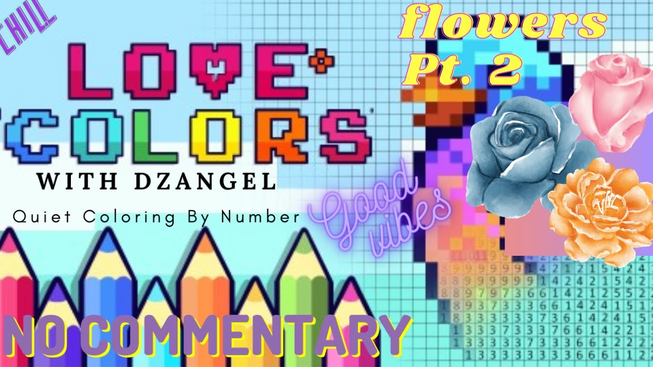 Love Colors-No Commentary -Paint by Numbers -Flowers -28-Part 2 - YouTube