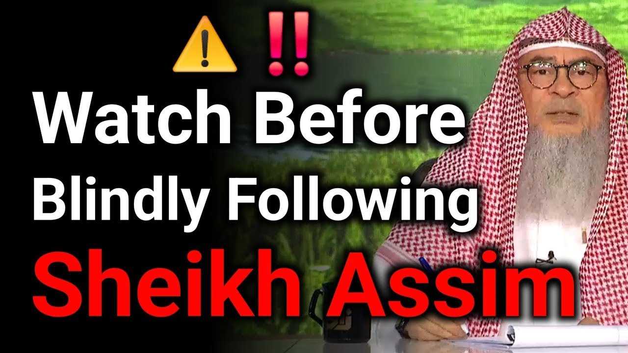 Following The Sheikh Blindly? | Sheikh Assim Al Hakeem - YouTube