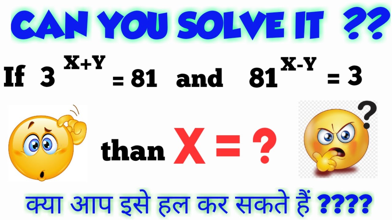 If 3^x+y=81 and 81^x-y=3 then find X, compitative math, क्या आप इसे हल ...