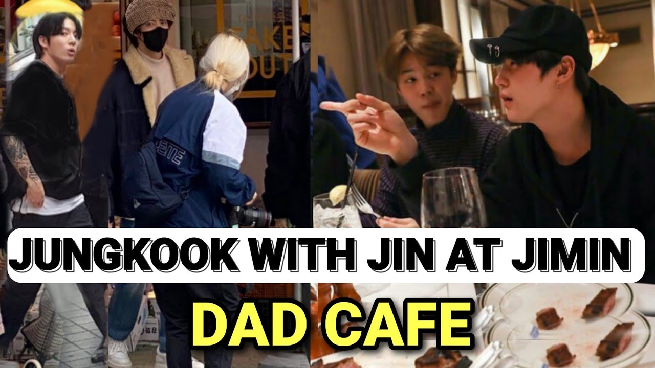 Jungkook with Jin & Suga Dad Cafe, BTS Hangout before Military - YouTube