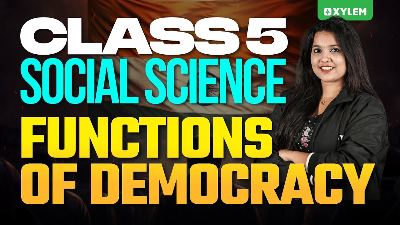 Class 5 Social Science | Functions of Democracy | Xylem Class 5 - YouTube