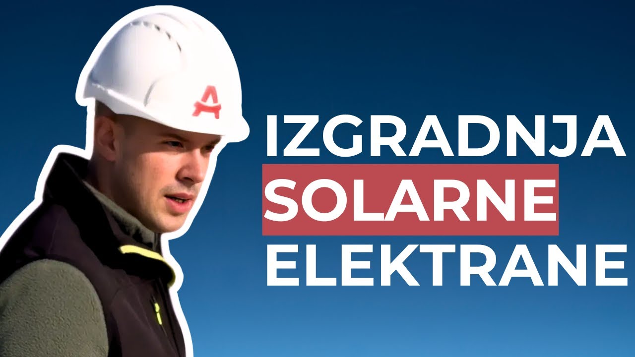 Izgradnja solarne elektrane i montaža solarnih panela - YouTube