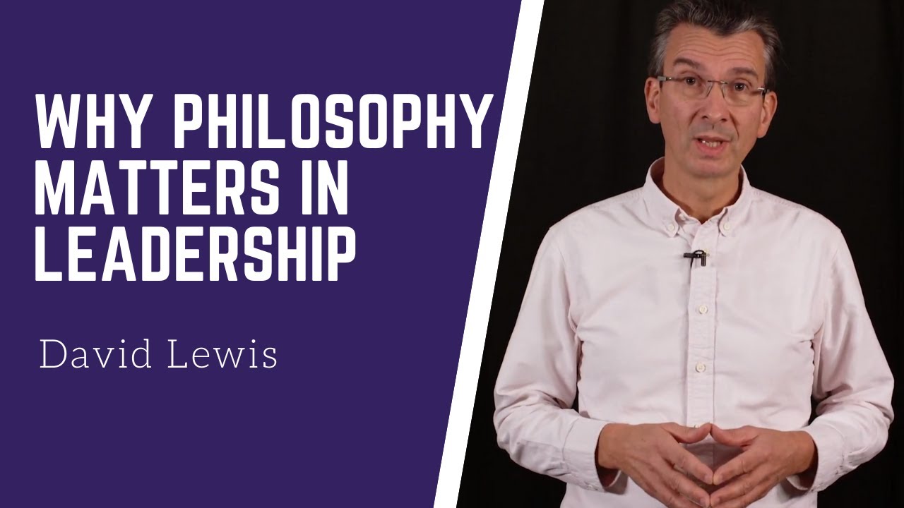 Why should philosophy matter to leaders? | David Lewis - YouTube