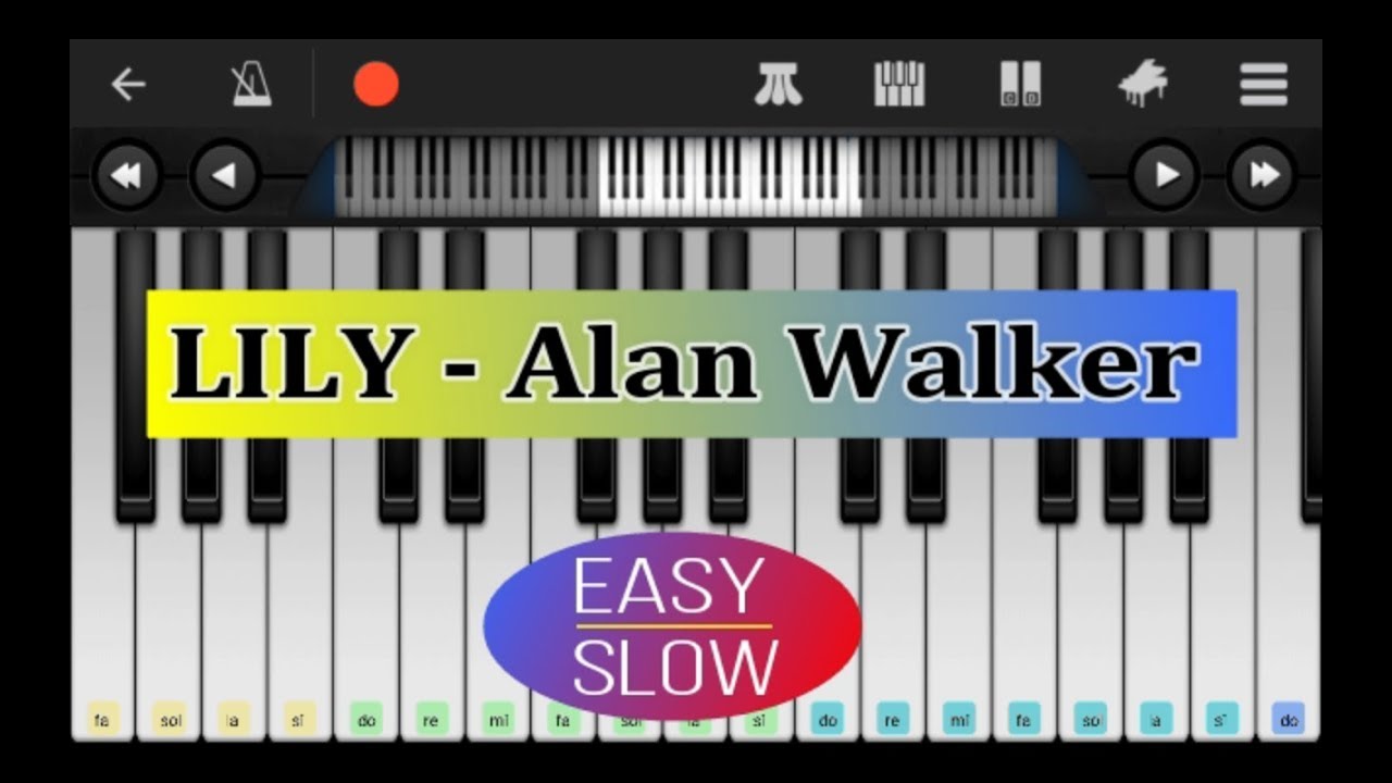 perfect piano lily - alan walker - tutorial piano easy slow alan walker ...