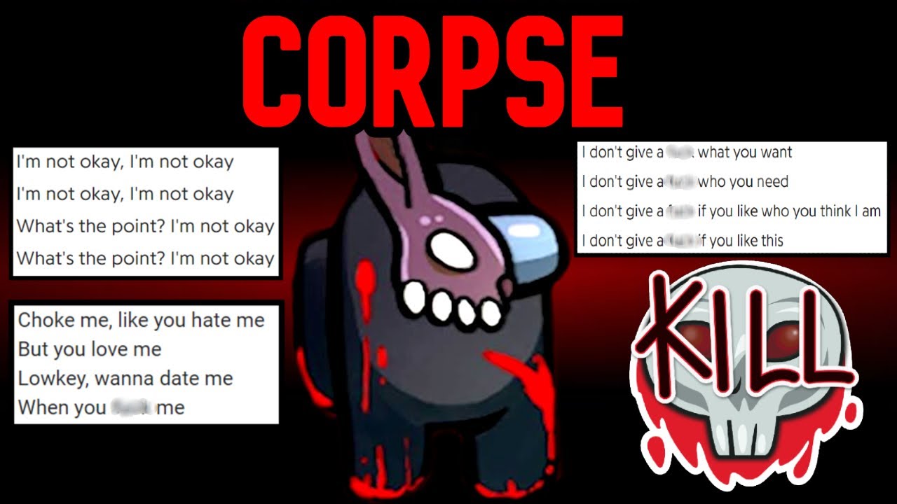 Among Us but I use CORPSE lyrics - YouTube