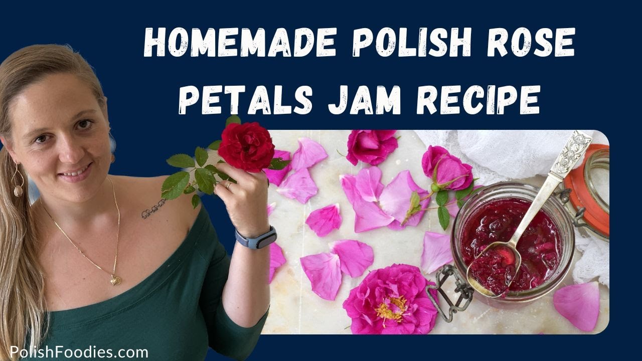 Homemade Polish Rose Petal Jam Recipe! - YouTube