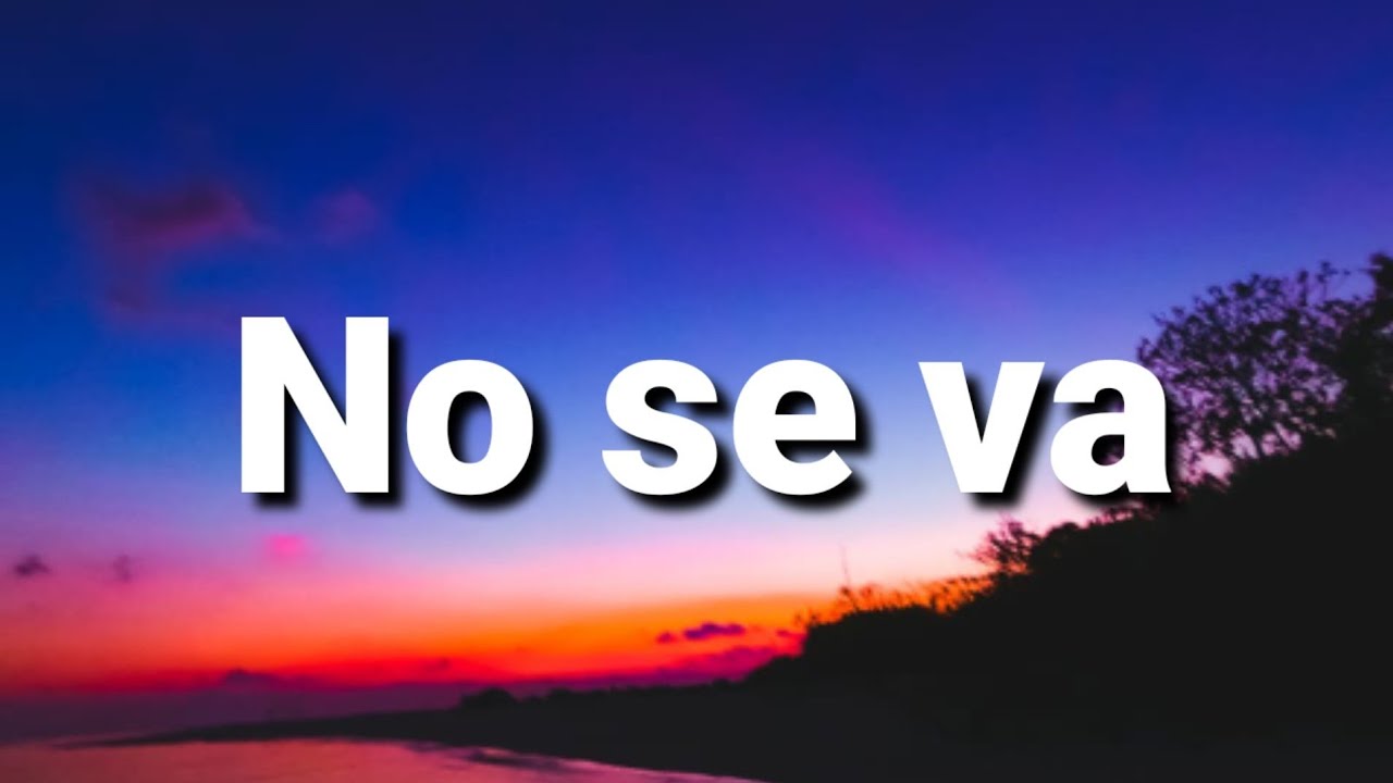 Grupo Frontera - No se va (Letra/Lyrics) - YouTube