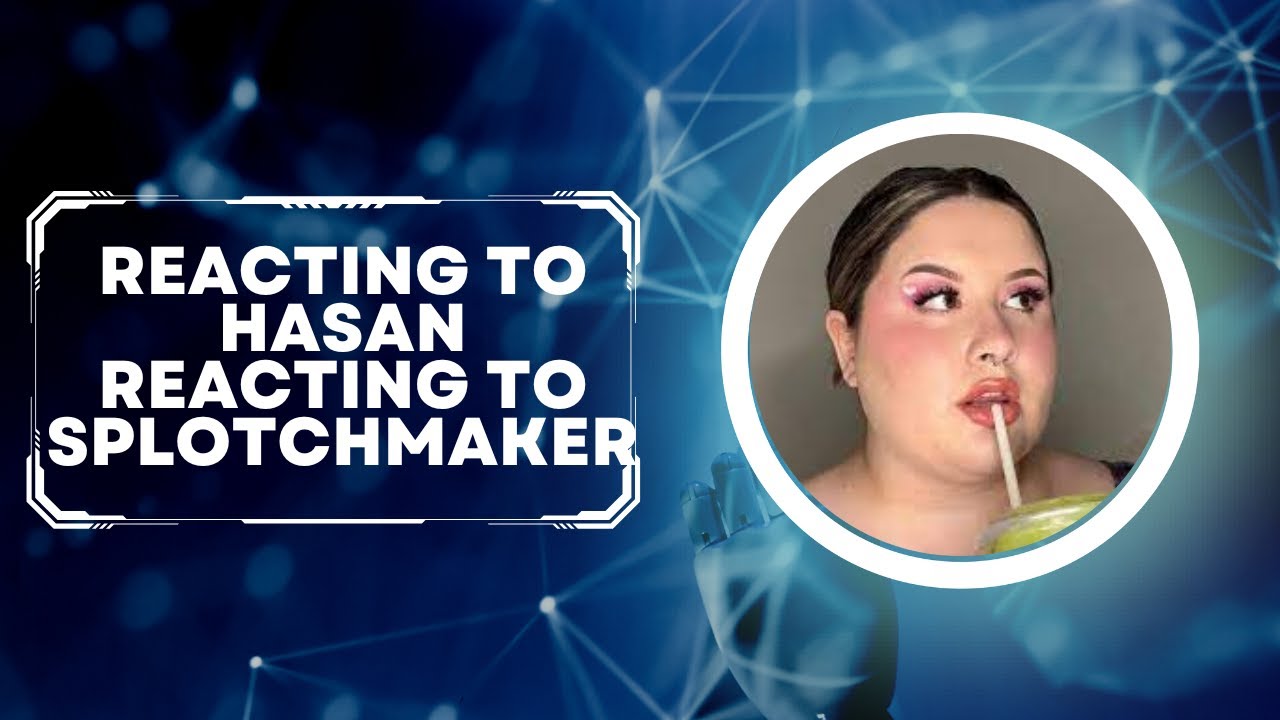 The Hasan Splotchmaker Clip Reaction - YouTube